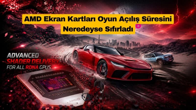 AMD Ekran Kartları Oyun Açılış Süresini Neredeyse Sıfırladı - TeknoBurada